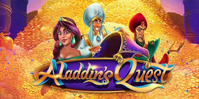 Slot Aladdin’s Quest Nikmati Keseruan Bermain Dalam Dongeng
